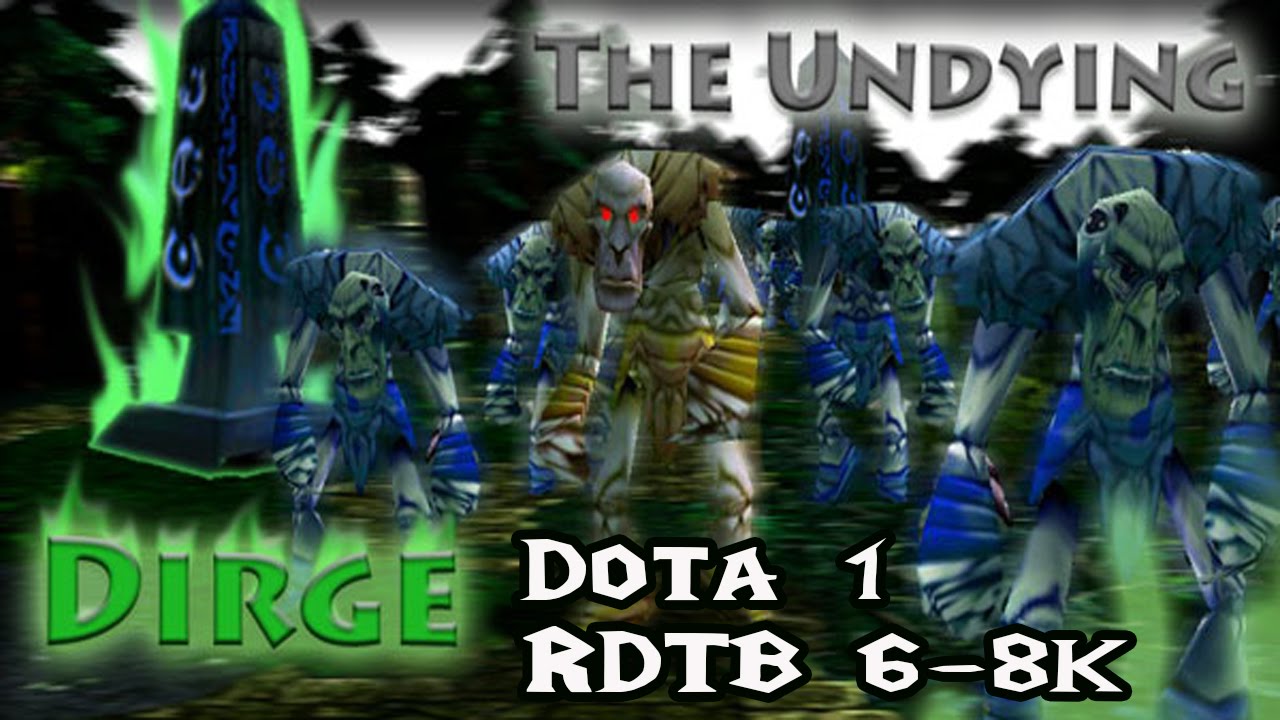 DotA Gameplay Undying, Dirge - RDTB 6-8k - YouTube
