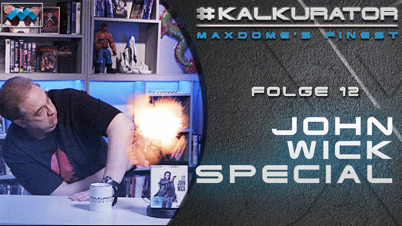 John Wick Special | #Kalkurator - Folge 12 | maxdome - YouTube