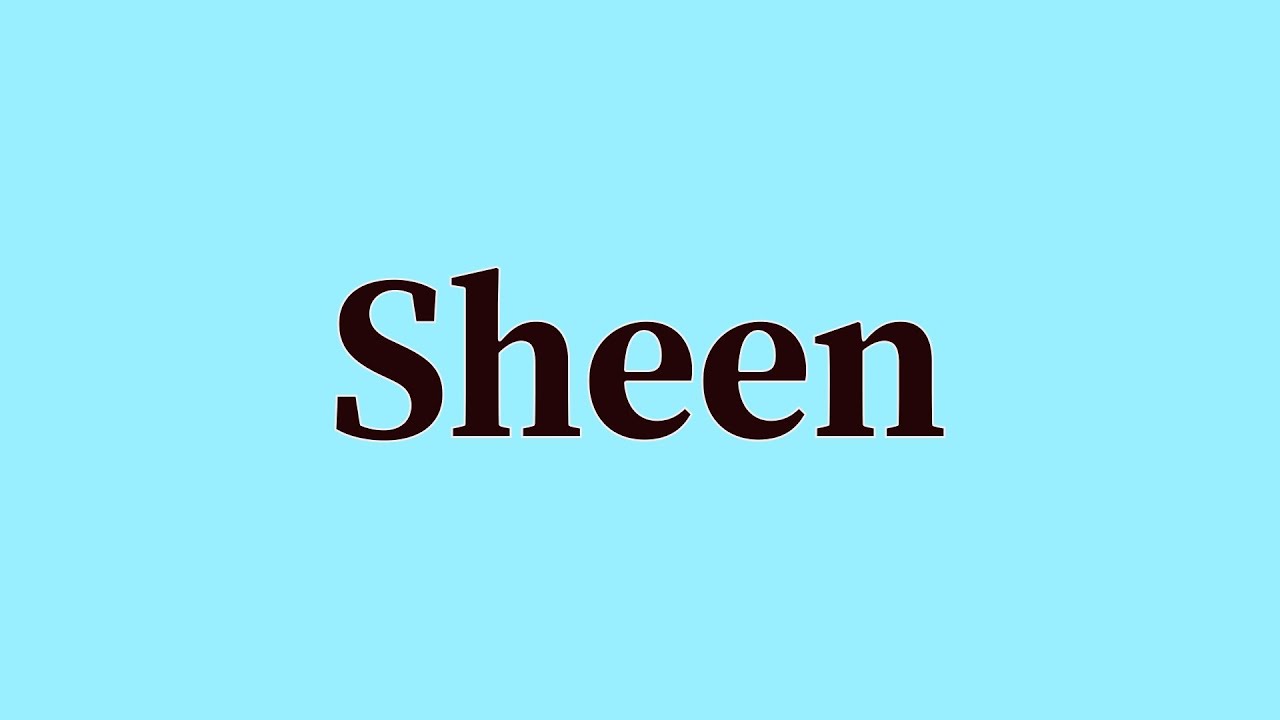 Sheen Pronunciation And Meaning YouTube sheen-pronunciation-and-meaning-youtube