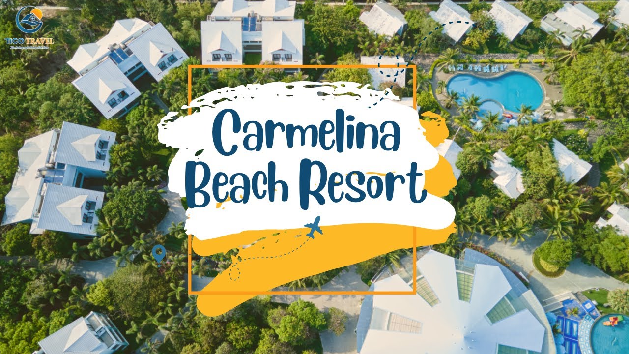 Carmelina Beach Resort - Khu nghỉ dưỡng 4 sao với bãi biển riêng | Tico ...