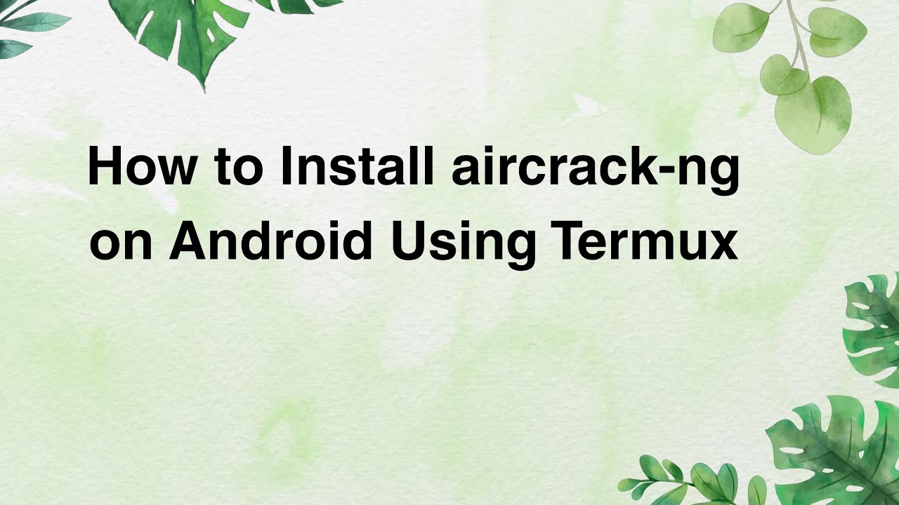How to Install aircrack-ng on Android Using Termux - YouTube