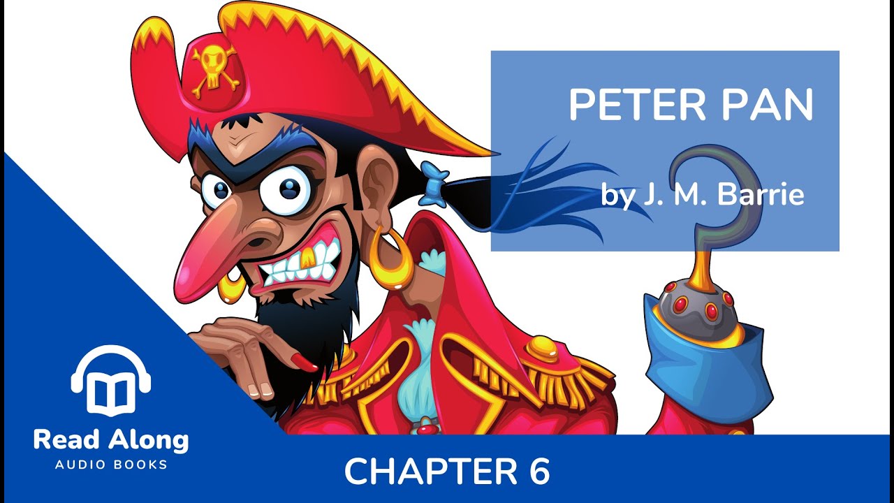 Peter Pan - Chapter 6 - Read Along Audio Book - YouTube