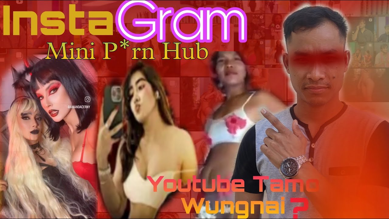 Charai Rokni Future? Insta #Gram Mini #Po*n Hub Hinkhe YouTube Tamo?Future o Charai rok Tamo ...