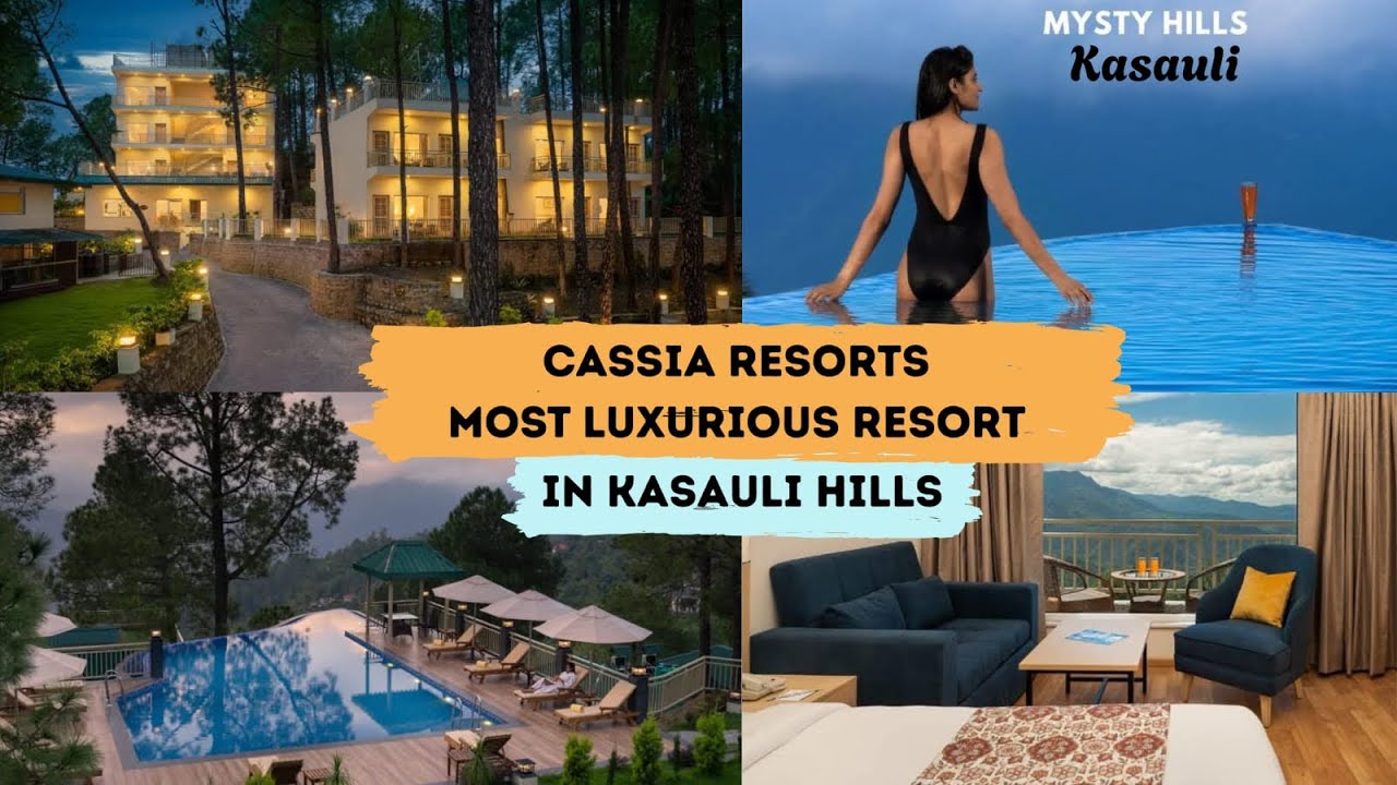 Most luxurious Resort in Kasauli Hills - Cassia Resorts ⭐️ | Best ...