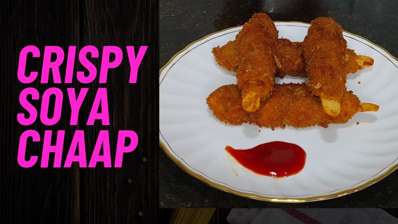 Crispy Soya Chaap Recipe | क्रिस्पी सोया चाप रेसिपी | Crunchy Soya ...
