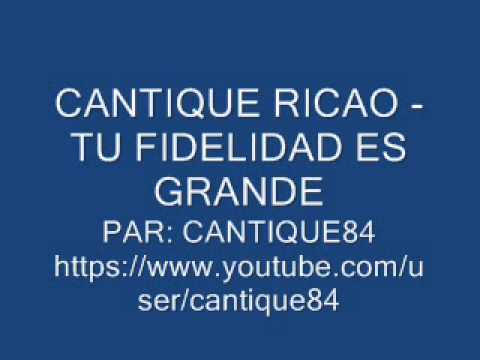 CANTIQUE RICAO - TU FIDELIDAD ES GRANDE