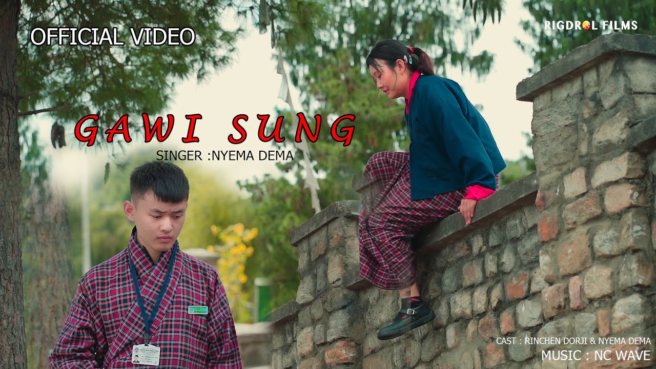 GAWI SUNG || NYEMA DEMA || RINCHEN DORJI || OFFICIALMV || RIGDROL FILMS ...