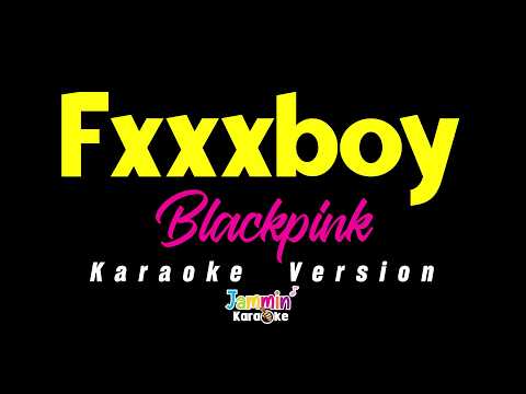 Fxxxboy - BLACKPINK (Karaoke Version)