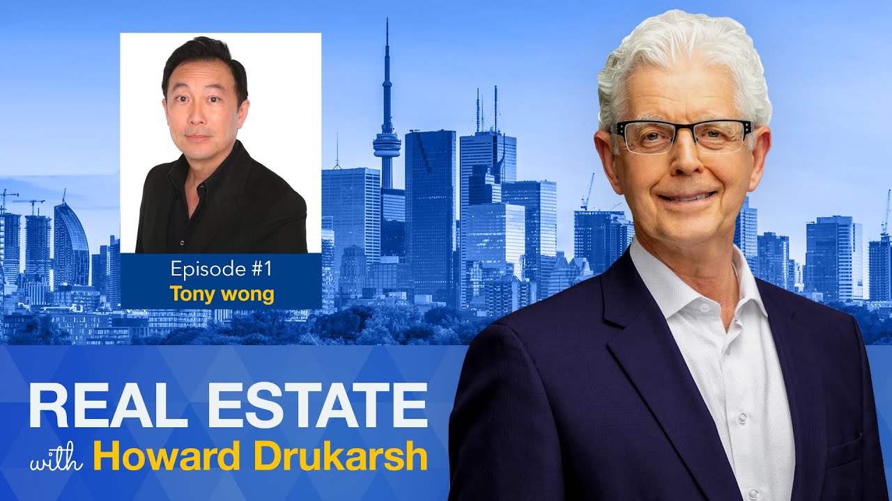 Real Estate with Howard Drukarsh episode 1 with guest Tony Wong - YouTube