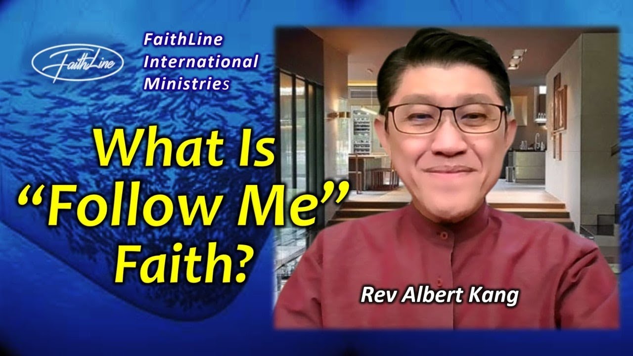 What Is "Follow Me" Faith? - Rev Albert Kang - YouTube
