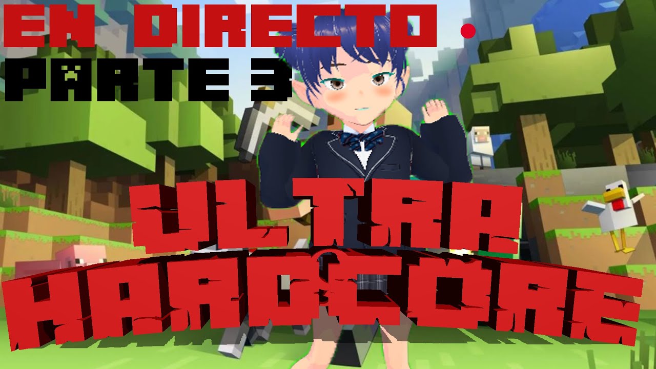 VTuber jugando Ultra Harcore en Directo Minecraft (hasta matar al ...