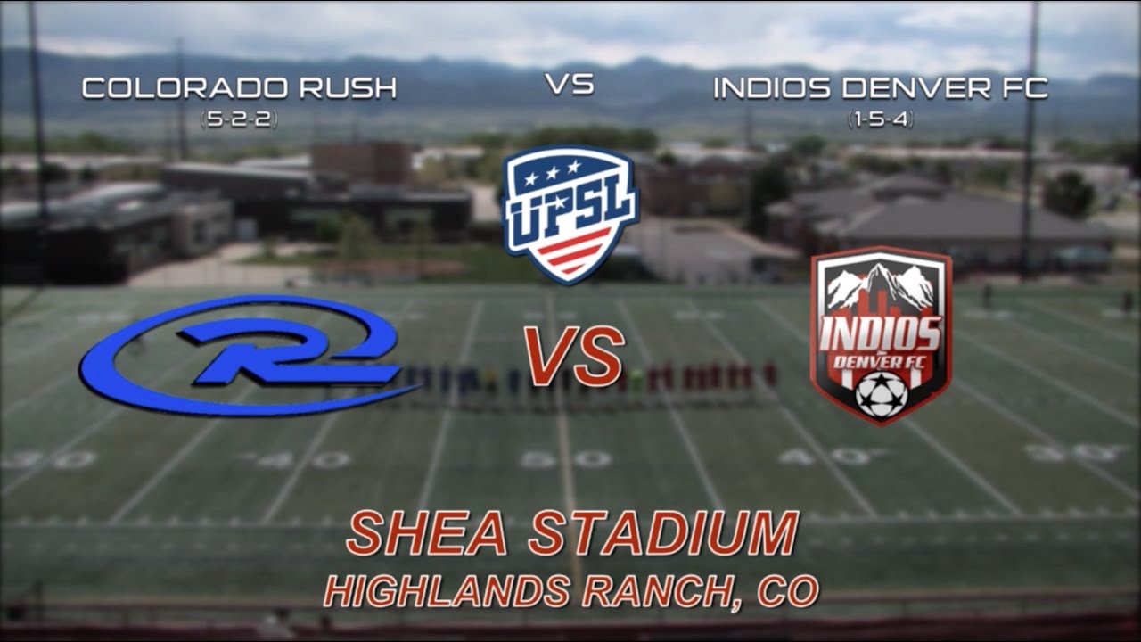 UPSL SOCCER: Colorado Rush vs Indios Denver FC - 5/21/17 - YouTube