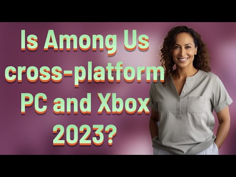 Is Among Us cross-platform PC and Xbox 2023?