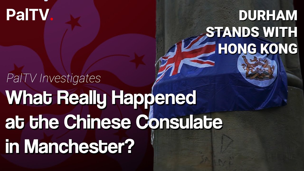 What really happened at the Chinese consulate in Manchester? | PalTV ...