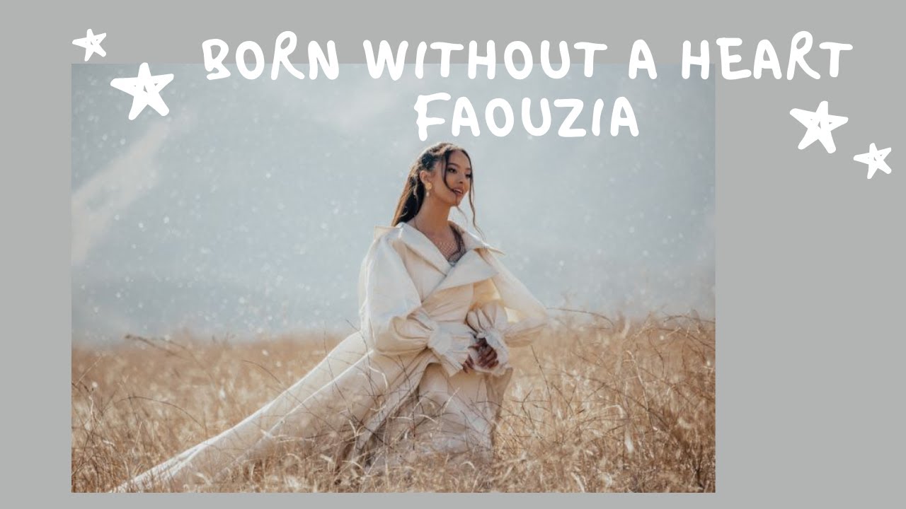 PRONUNCIACIÓN y letra- Born Without A Heart- Faouzia - YouTube