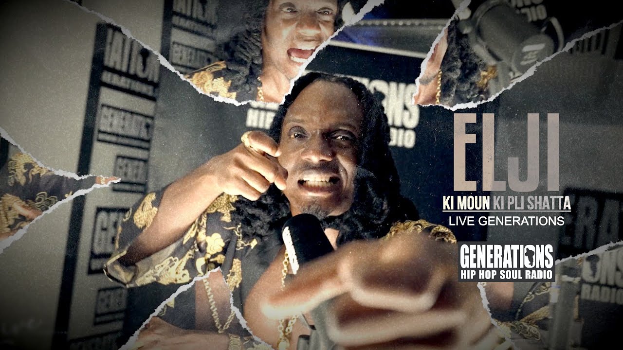 Generations Live : Elji "Ki moun ki pli shatta" - YouTube