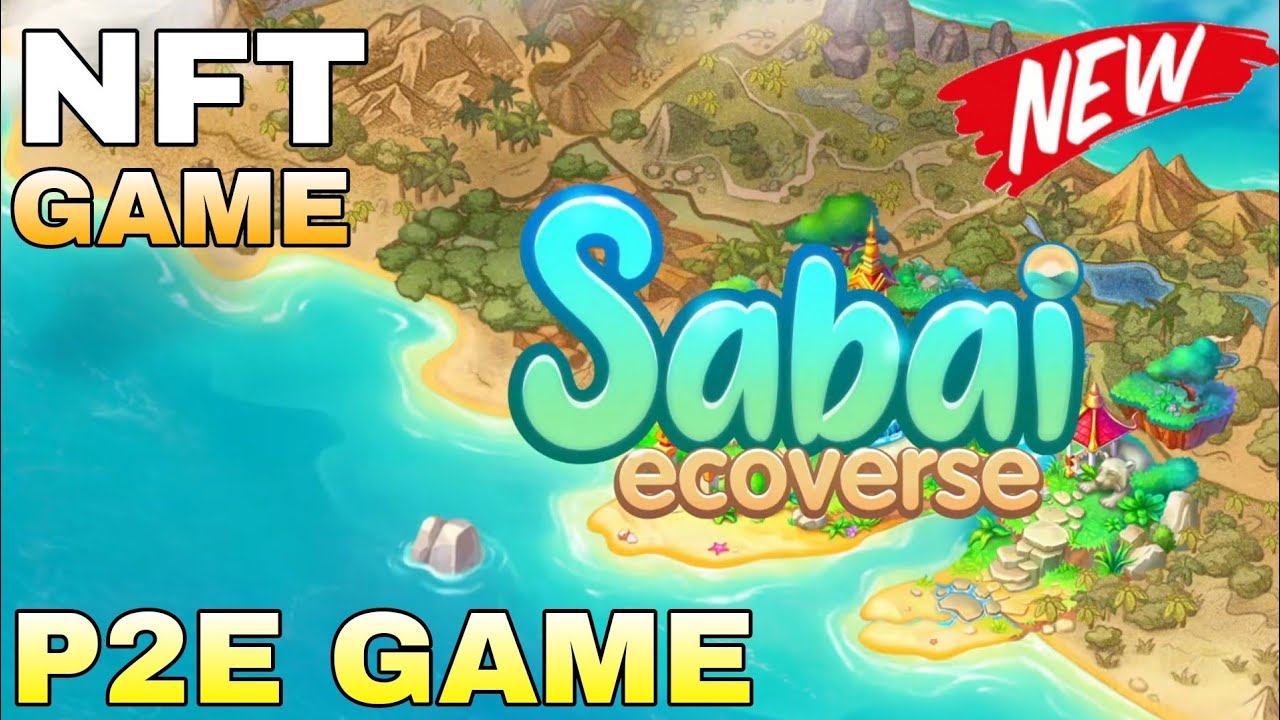 Sabai Ecoverse New P2E NFT Game For Android/iOS Coming Soon New Project ...