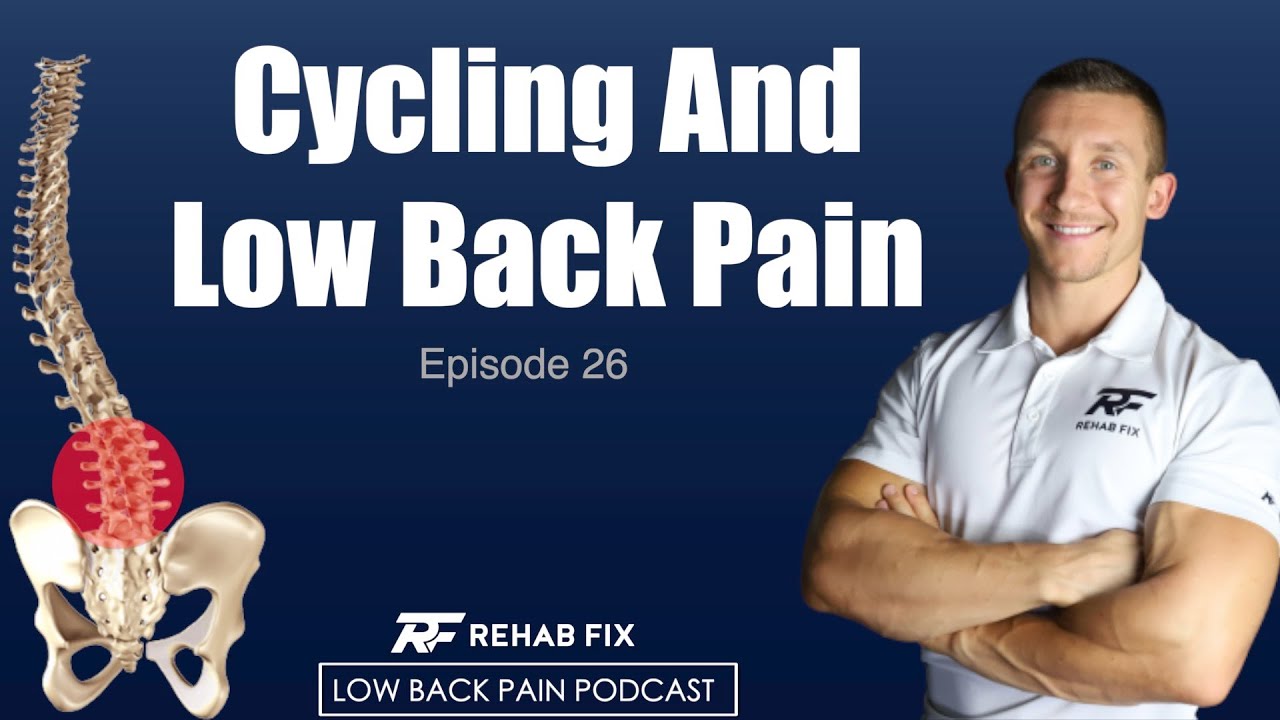 Does Cycling Cause Low Back Pain? | Low Back Pain Podcast #26 - YouTube
