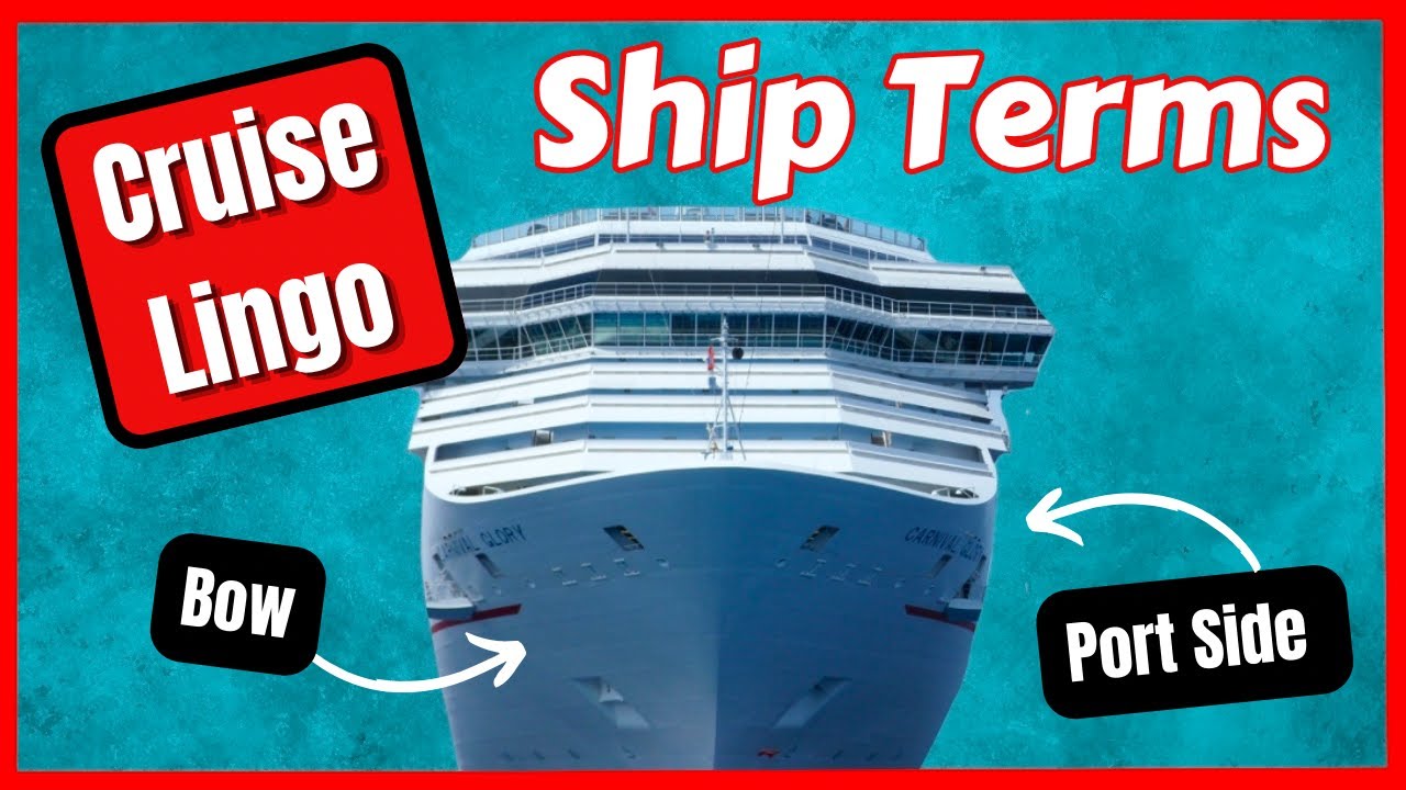 Cruise Lingo (Part 1) - Know your ship terms before boarding your next ...