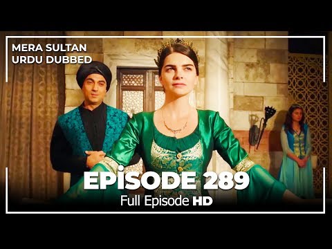 Mera Sultan - Episode  289 (Urdu Dubbed)