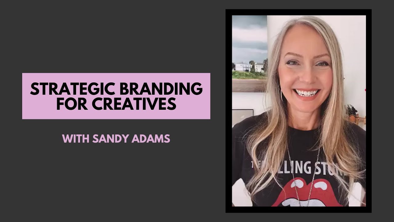 REPLAY Strategic Branding for Creatives with Sandy Adams - YouTube