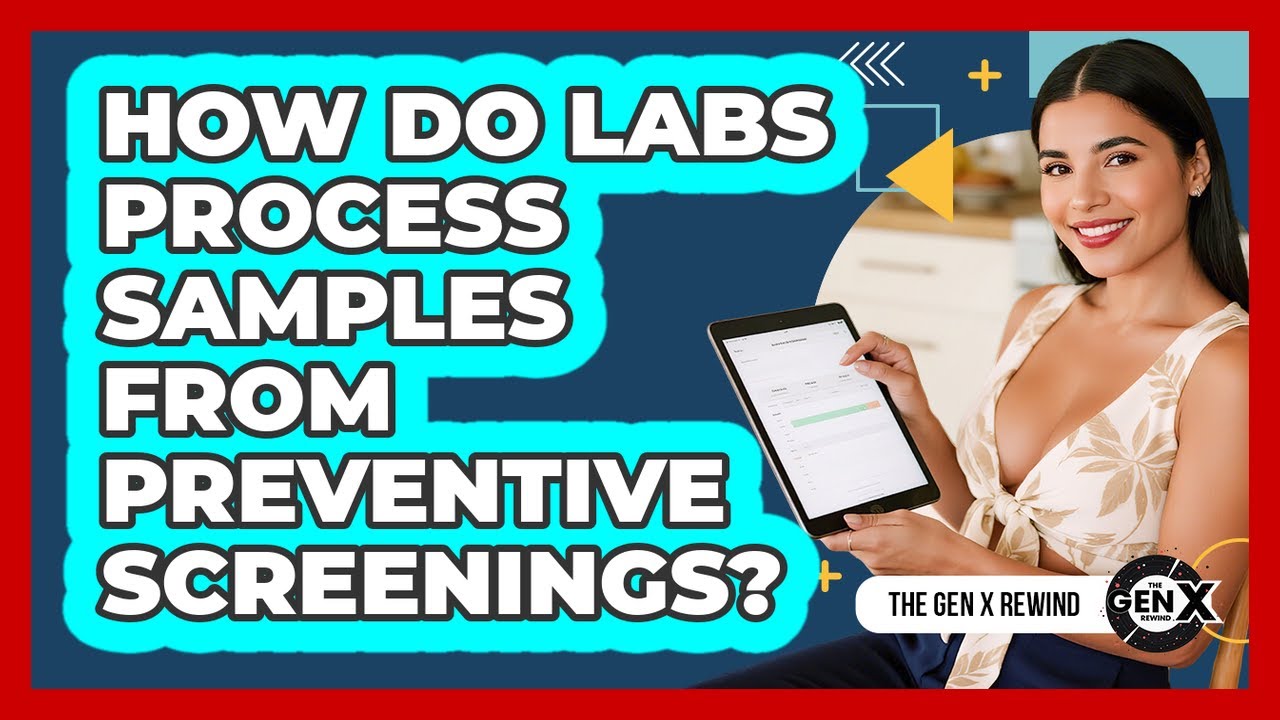 How Do Labs Process Samples From Preventive Screenings? - The Gen X ...