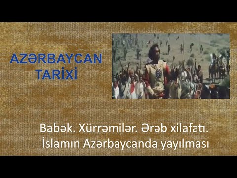 Babək. Xürrəmilər. Ərəb xilafətı. İslamın Azərbaycanda yayılması