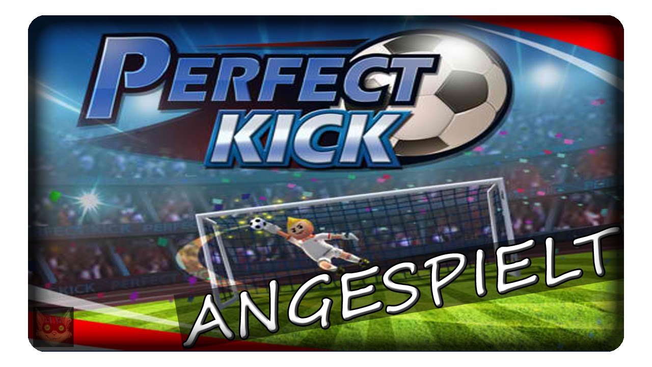 PERFECT KICK || Angespielt | Deutsch | German - YouTube