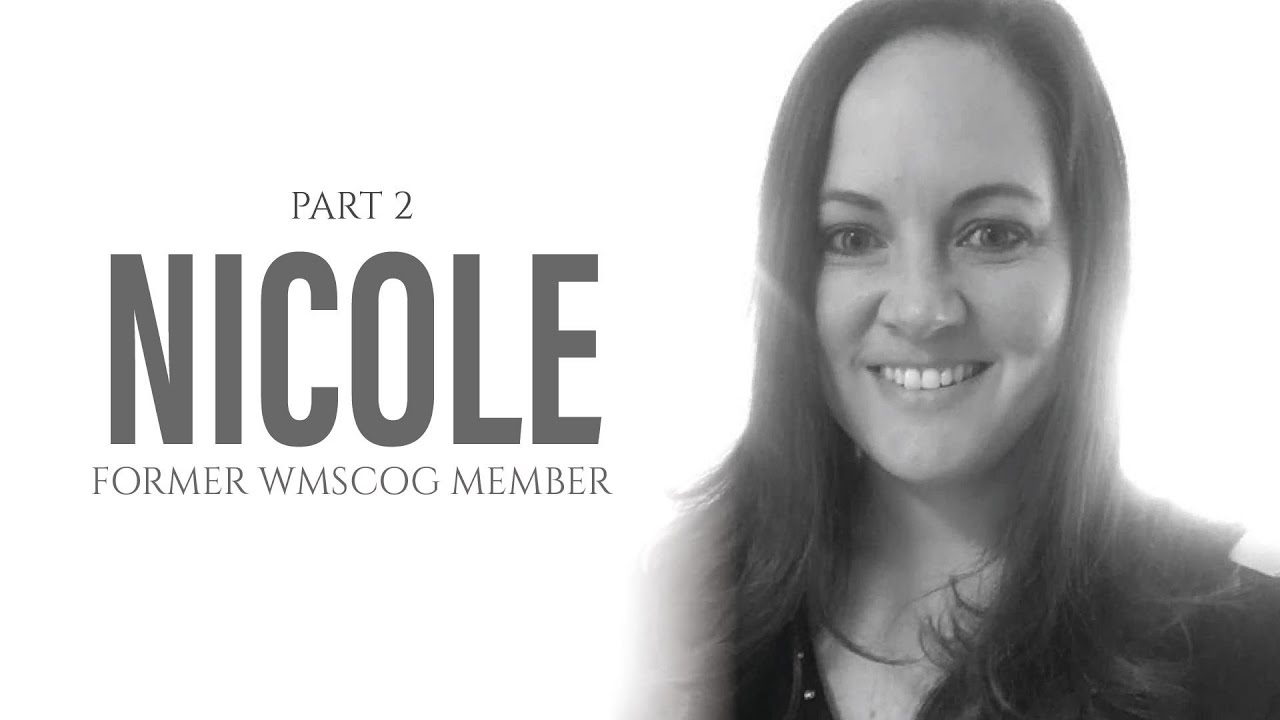 Nicole - WMSCOGC Cult Former Member's Testimony: Part 2 - YouTube