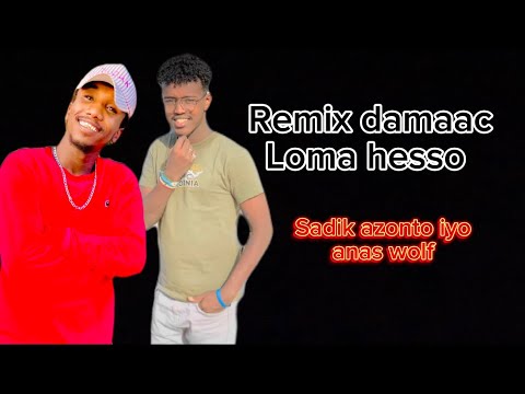 Sadik azonto iyo anas wolf Hess cusub remix damaac loma hesso 2023 ...