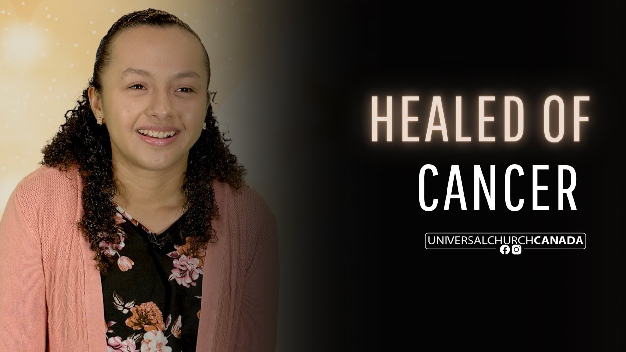 Healed of Cancer | Real Life Cases | Universal Church Canada - YouTube