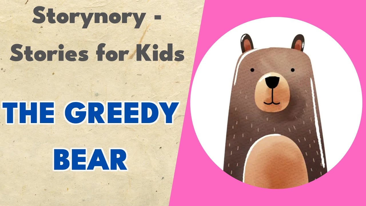 The Greedy Bear - Storynory - Stories for Kids - YouTube