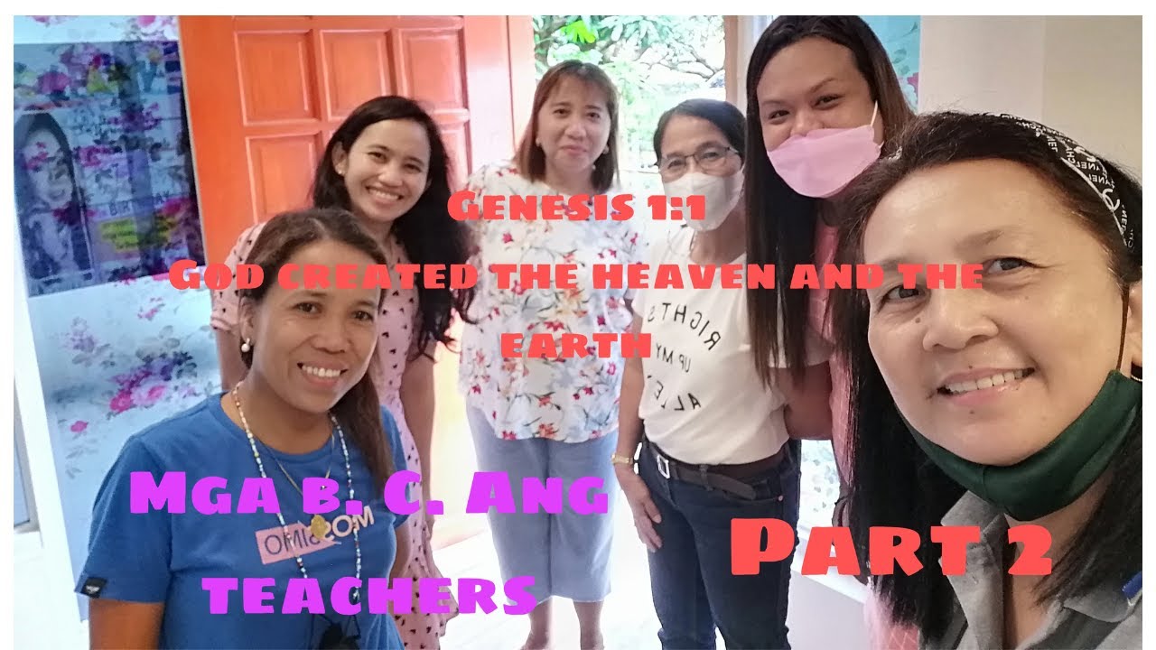 GENESIS 1;1 GOD CREATED THE HEAVEN AND THE EARTH (MGA B.C ANG TEACHER ...