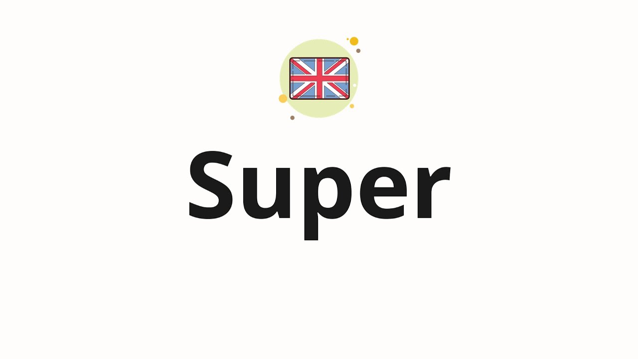 How to pronounce Super - YouTube