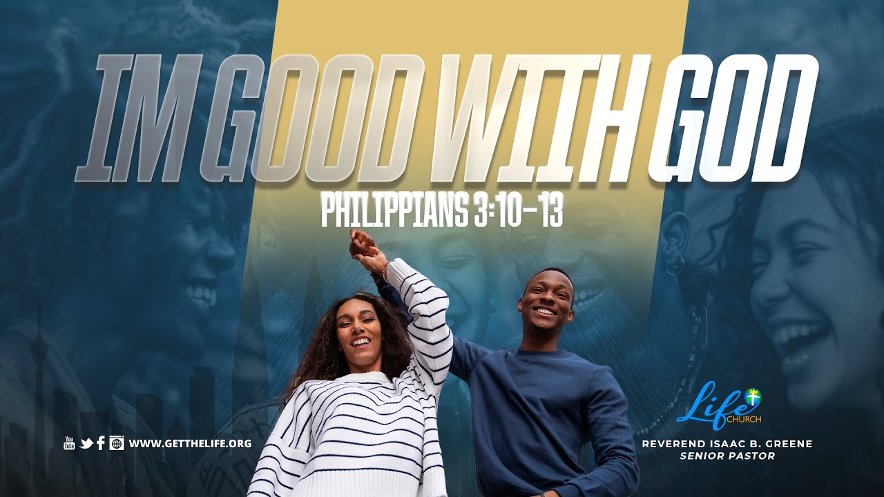 I'm Good With God? WELCOME TO LIFE CHURCH WHERE LIFE GETS BETTER - YouTube