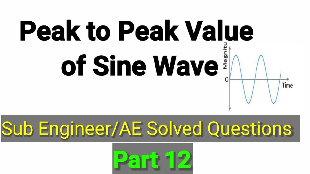 Peak To Peak Value Of Sine Wave Sub Engineer Electrical Classes kseb Psc Previous Solved peak-to-peak-value-of-sine-wave-sub-engineer-electrical-classes-kseb-psc-previous-solved
