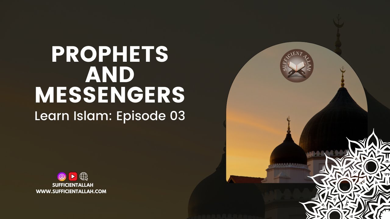 Prophets and Messengers -Learn Islam: Episode 03 - YouTube