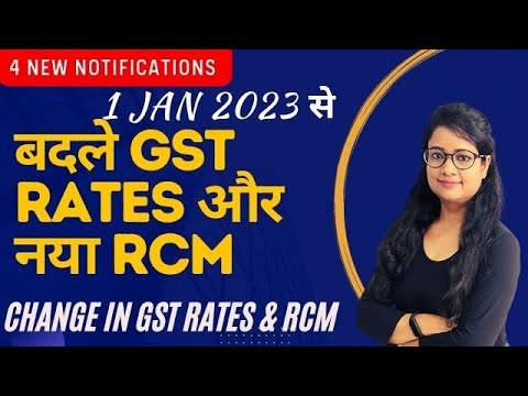 1 Jan 2023 से बदले GST Rates & Reverse charge | GST 2023 | GST ...