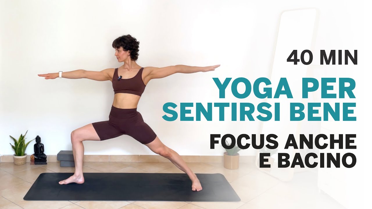 Yoga per sentirsi (e volersi) bene | 40 min - Anche e bacino - Livello ...