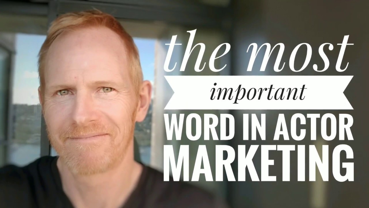 Acting Advice - the most important word in actor marketing - YouTube