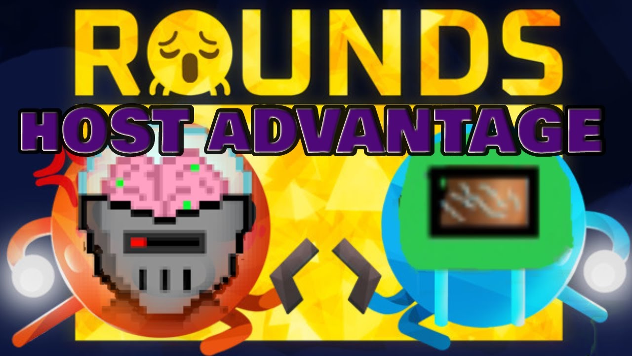 Host Advantage, I swear |Rounds| 2 - YouTube