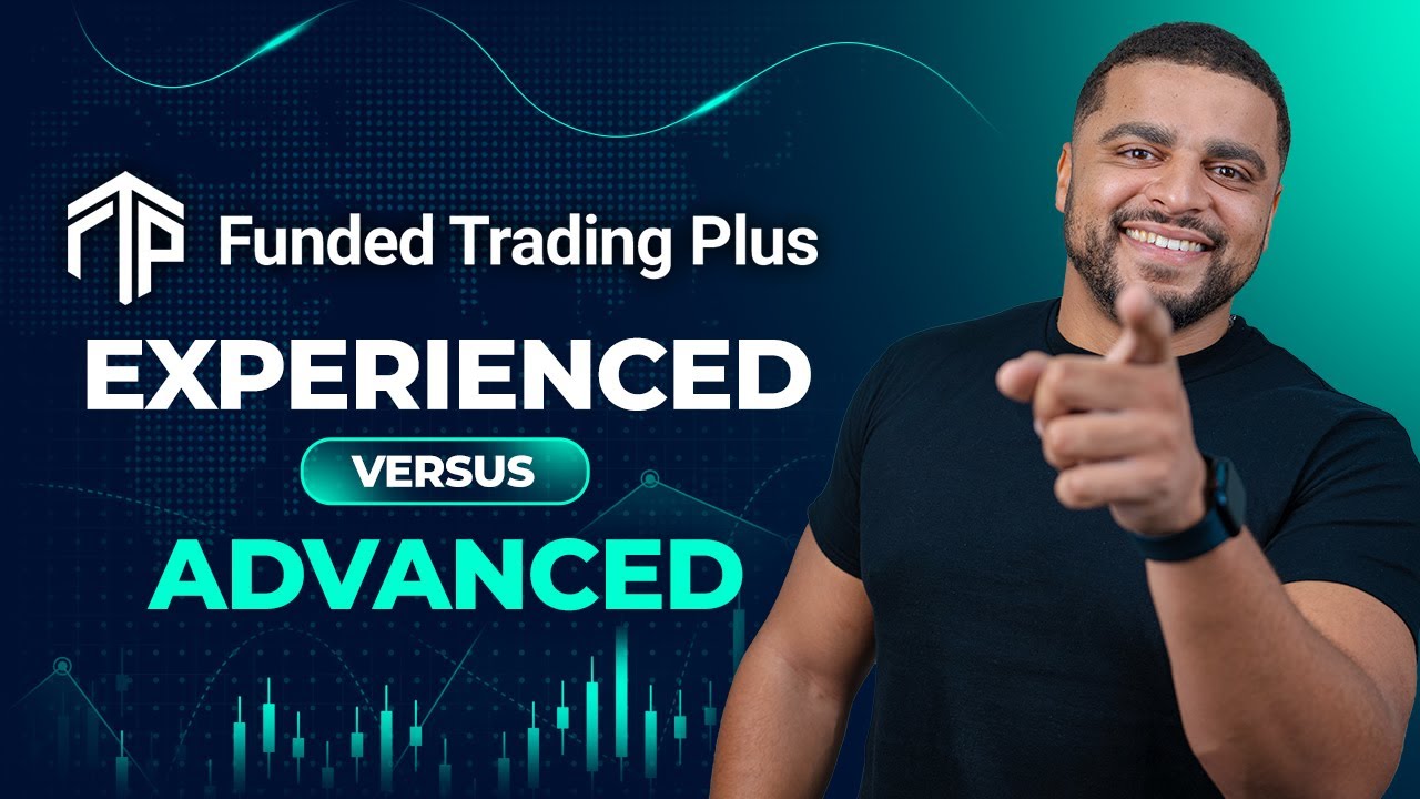 Funded Trading Plus: Experienced vs Advanced Trader Program - Which One ... Funded Trading Plus: Experienced vs Advanced Trader Program - Which One ...