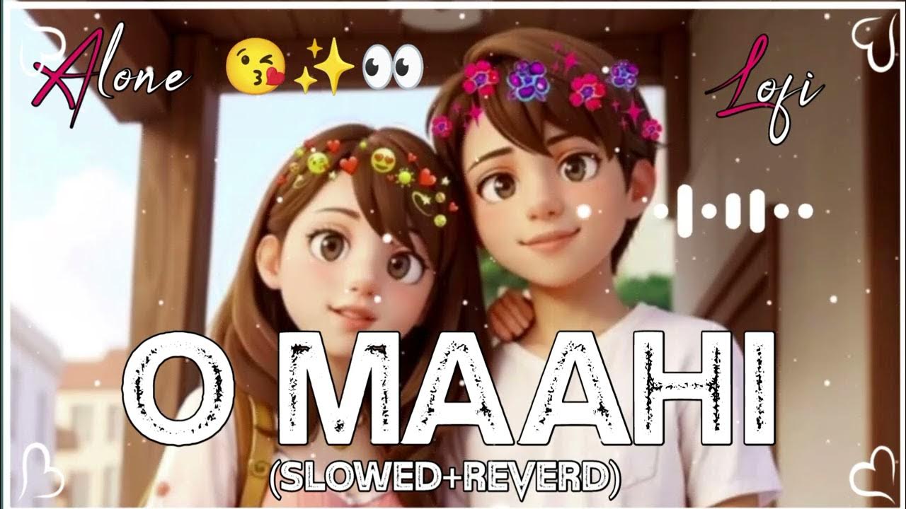 O Maahi Lofi Mix Slowed Reverb Arijit Singh Pritam Shahrukh Khan Alone Lofi - YouTube