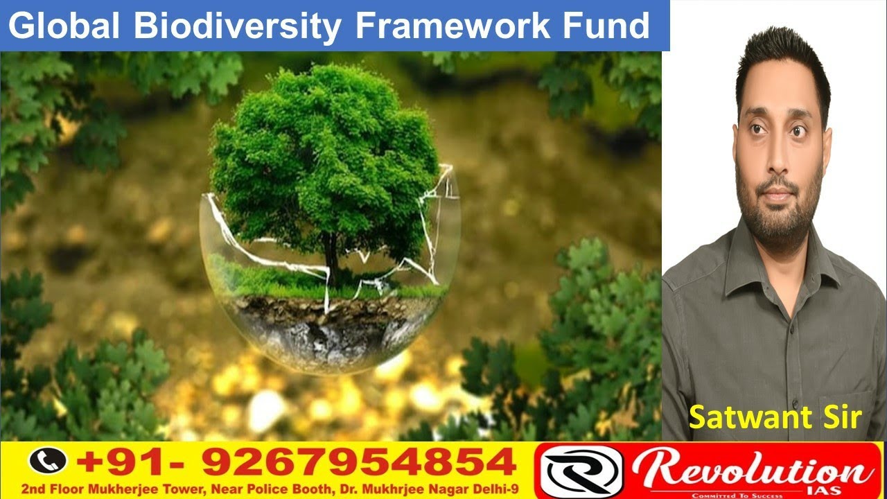 The Global Biodiversity Framework Fund/GBFF/Current Affairs Environment ...