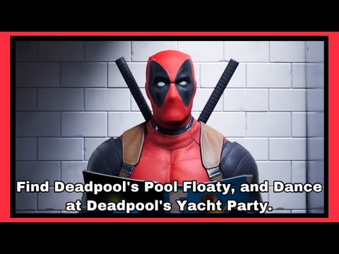 Find Deadpool’s Pool Floaty, and Dance at Deadpool’s Yacht Party. - YouTube