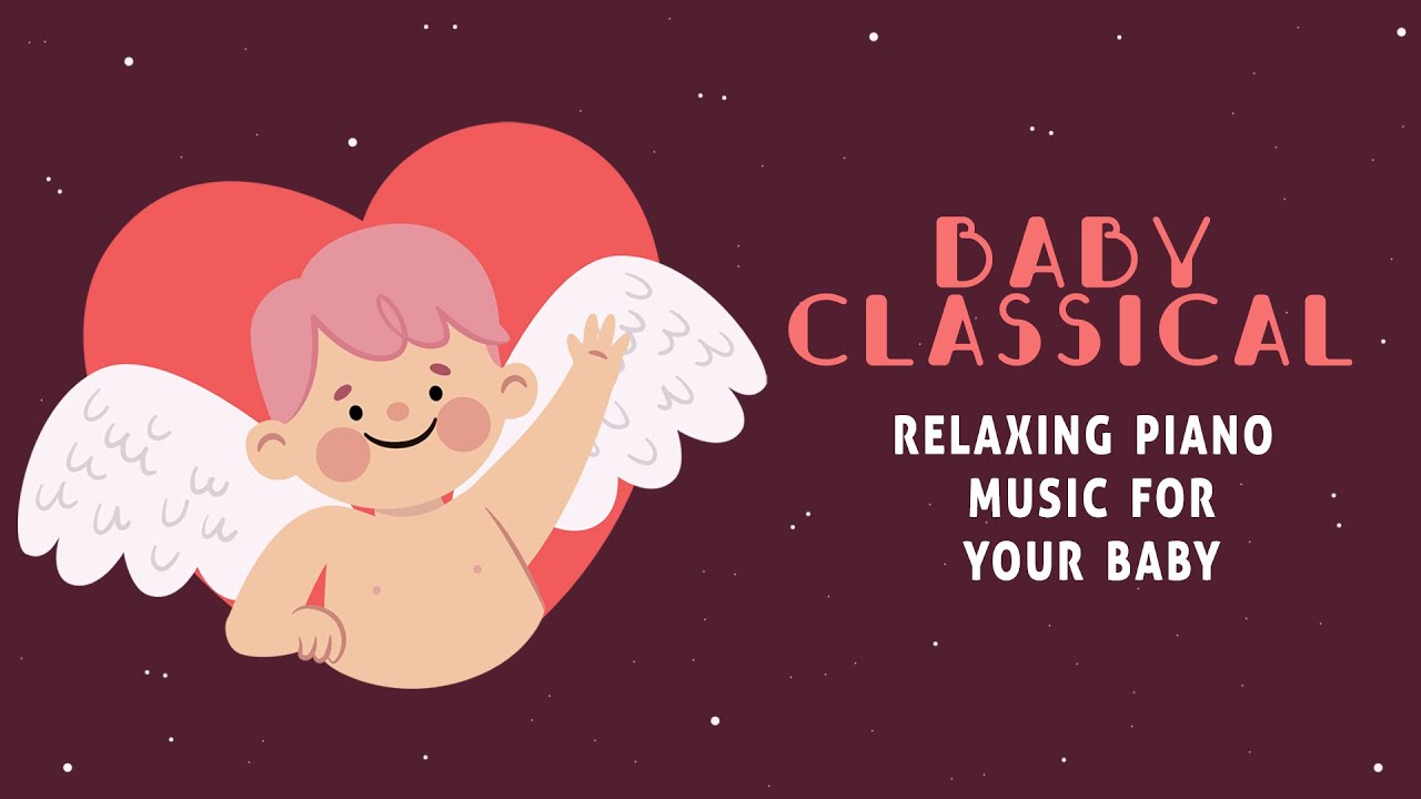 Baby Classical ♥️Music for calming your baby ♥️2 Hours of classical ...