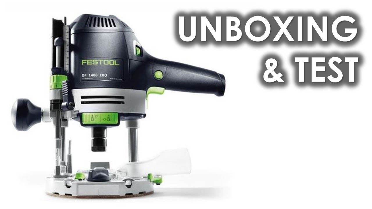 UNBOXING & TEST : Défonceuse FESTOOL OF 1400 - YouTube