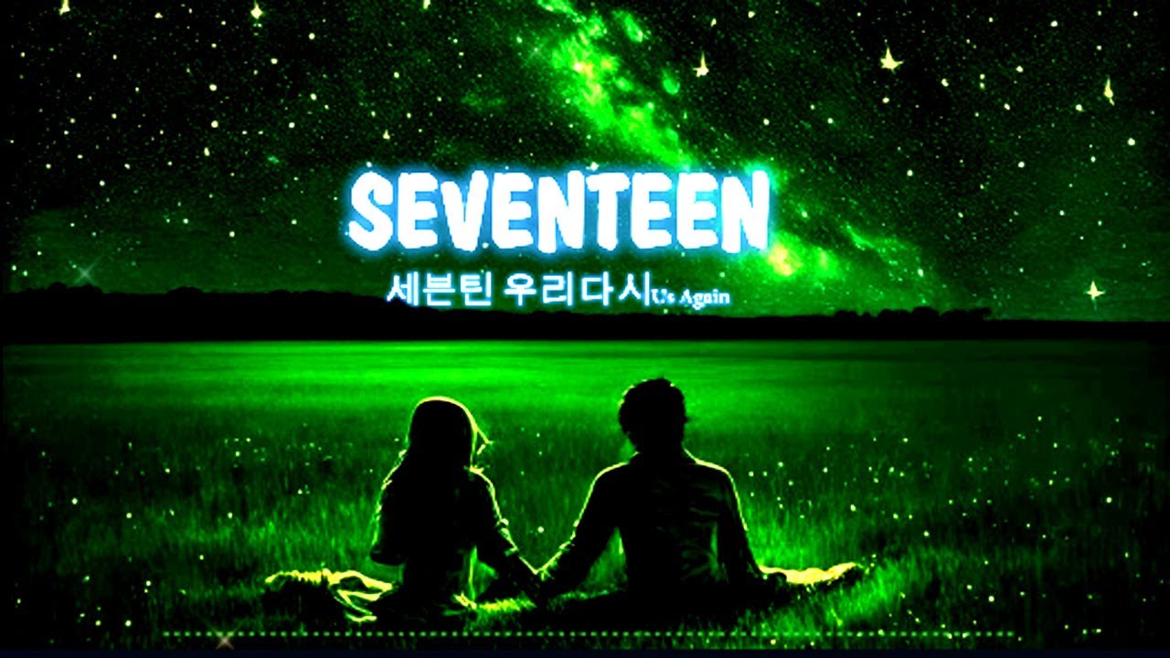 SEVENTEEN세븐틴 우리 다시Us Again - YouTube
