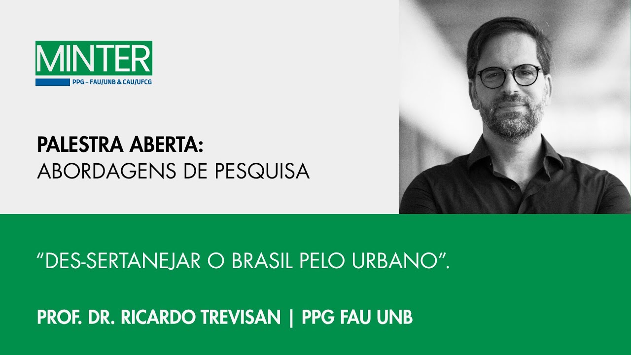 PALESTRA | MINTER UNB - UFCG | DES-SERTANEJAR O BRASIL PELO URBANO | DR ...