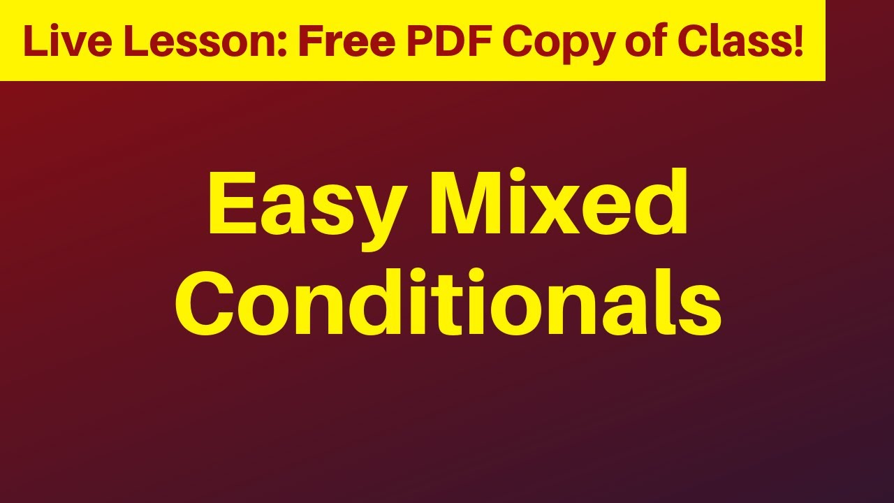 MIXED CONDITIONALS SIMPLY EXPLAINED - YouTube